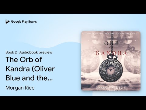 The Orb of Kandra (Oliver Blue and the School… by Morgan Rice · Audiobook preview