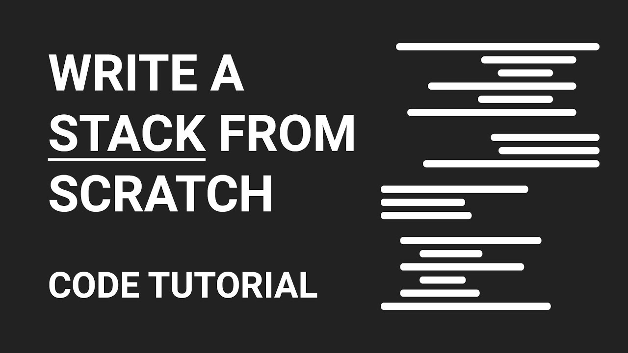 Write a Stack from Scratch | Code Tutorial