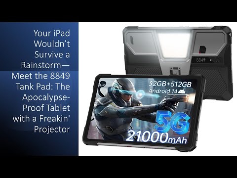 Your iPad Wouldn’t Survive a Rainstorm—the 8849 Tank Pad: The Apocalypse-Proof Tablet w/ a Projector