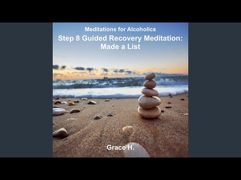 Step 8 Guided Recovery Meditation: Made a List