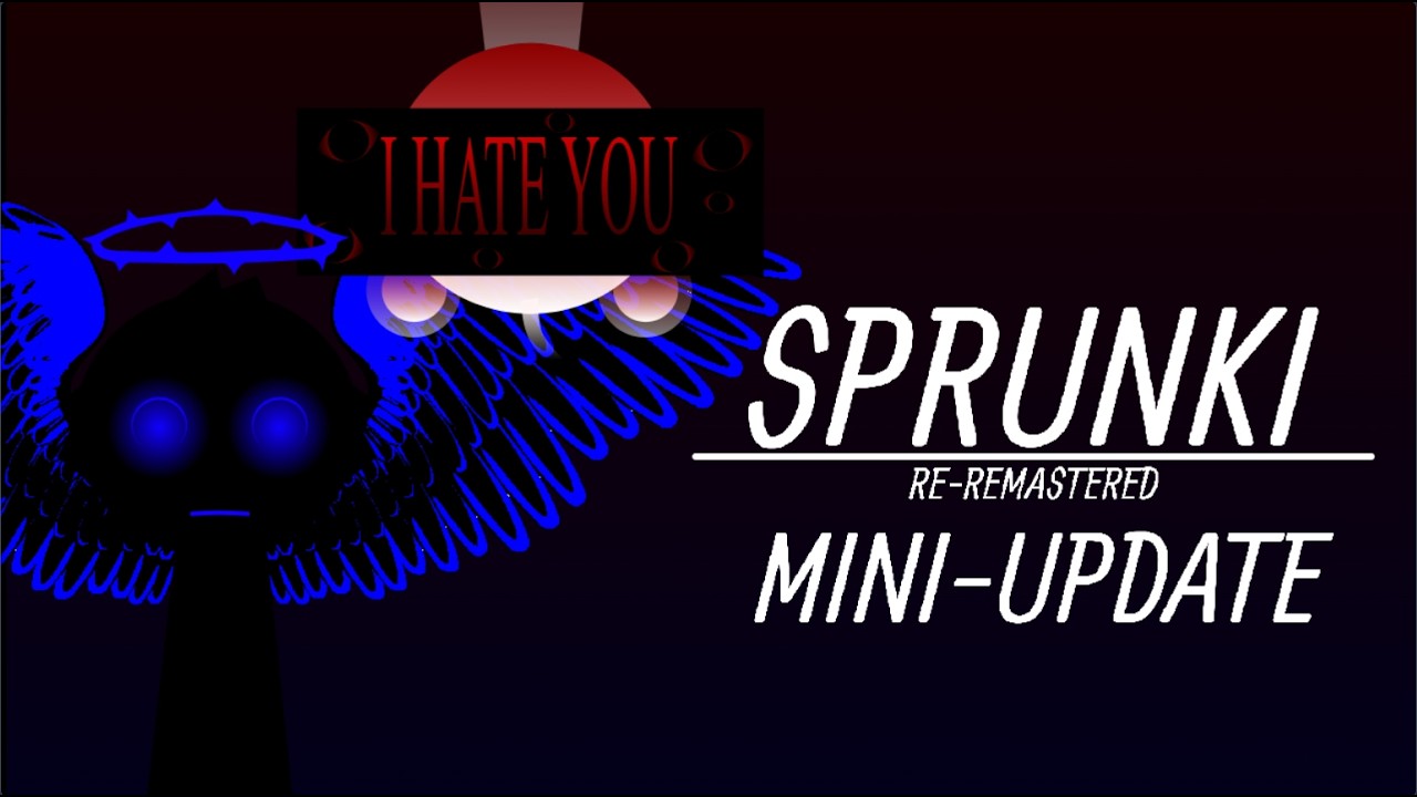 Sprunki Re-Remastered (MINI UPDATE)