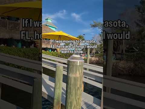 If I was moving to Sarasota, FL, here are 5 things I would want to know...