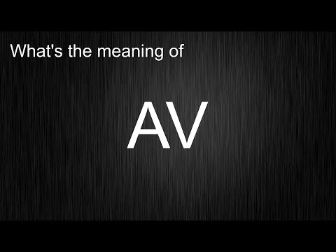 What's the meaning of "AV", How to pronounce AV?