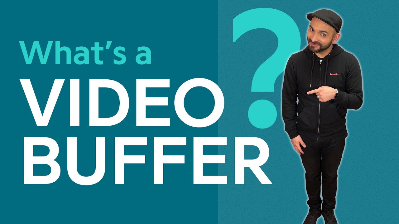 Video Buffer - Event Tech Explained