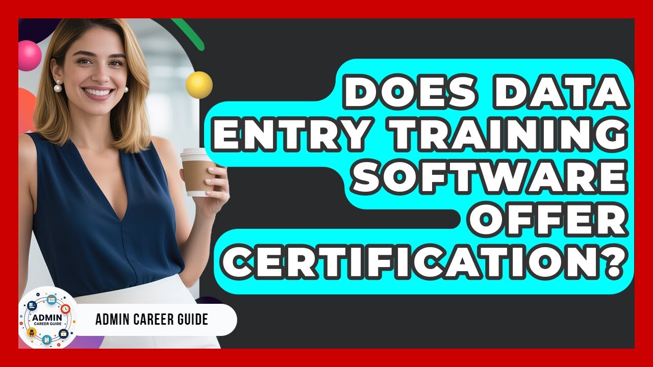 Does Data Entry Training Software Offer Certification? - Admin Career Guide
