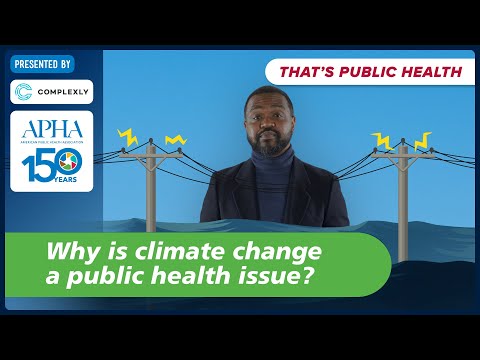 Why is climate change a public health issue? Episode 4 of "That's Public Health"