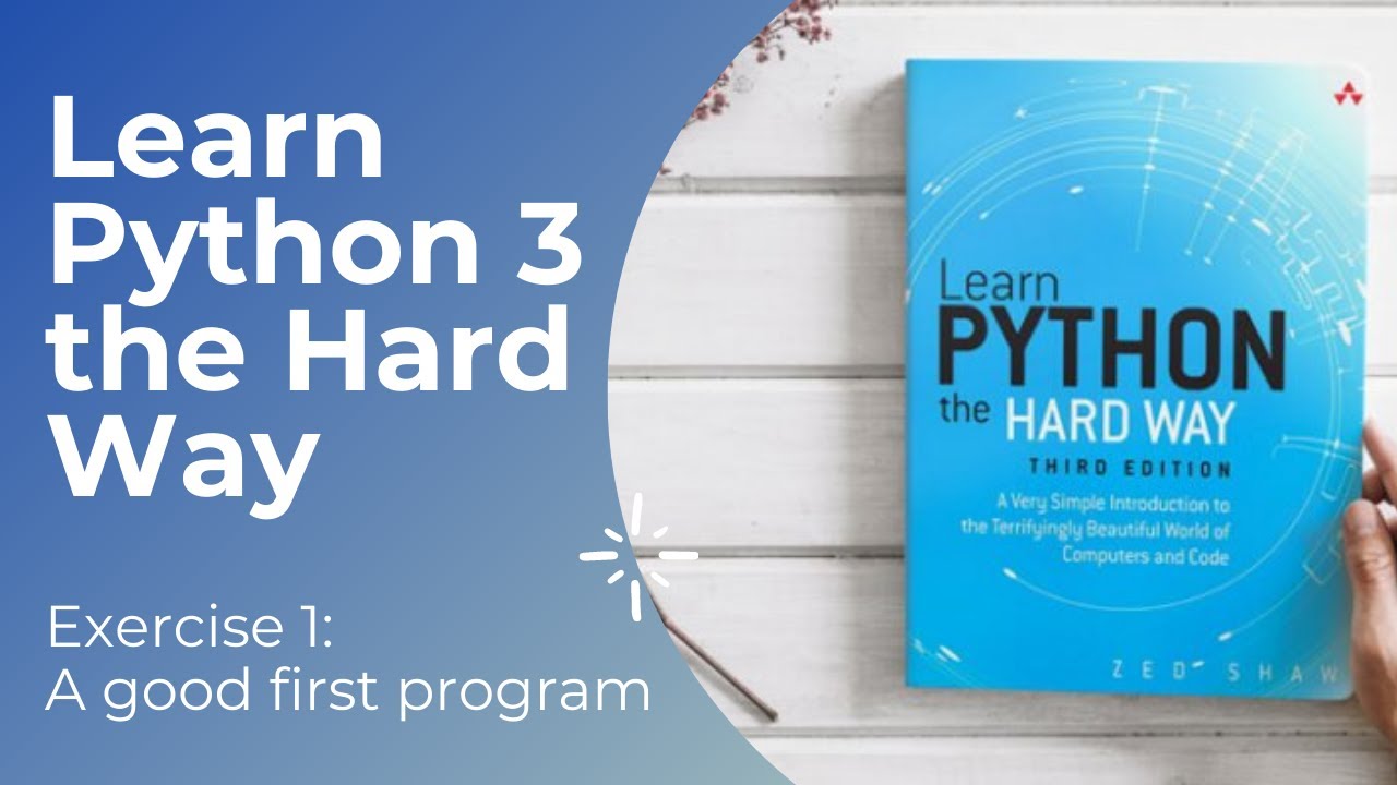Learn Python 3 The Hard Way - Exercise 1: A good first program