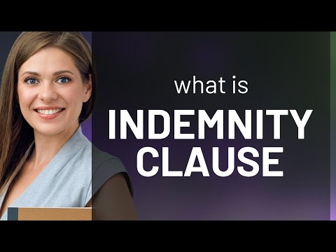 Understanding the "Indemnity Clause" in Contracts