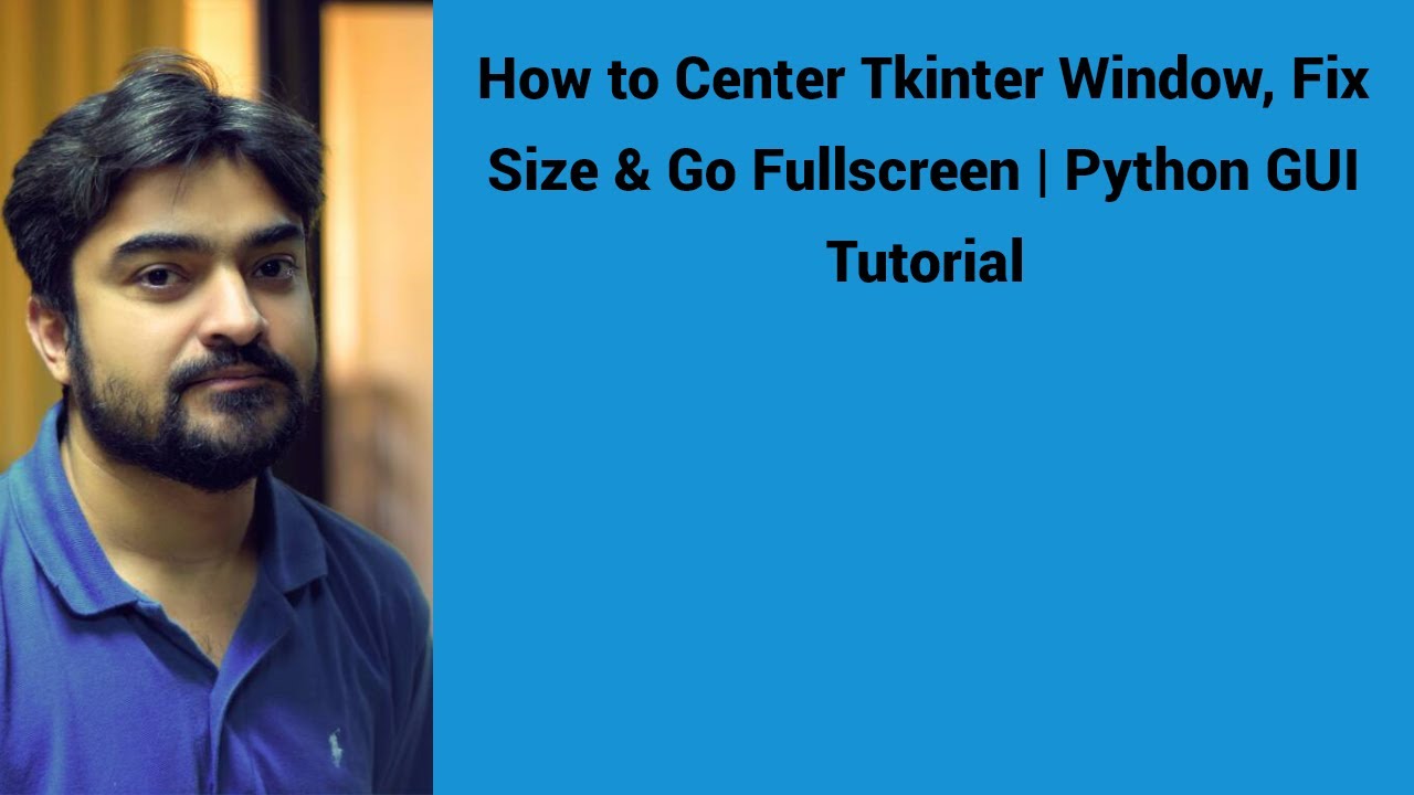 How to Center Tkinter Window, Fix Size & Go Fullscreen | Python GUI Tutorial