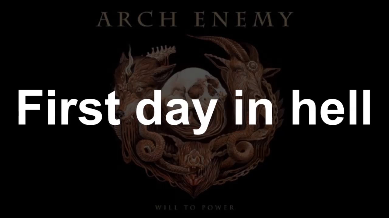 First Day In Hell  - ARCHENEMY - Lyrics - 2017