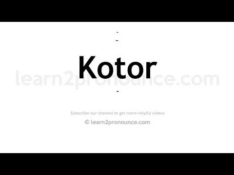 How to pronounce Kotor | English pronunciation