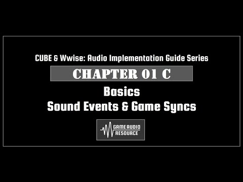 Wwise CUBE 2019 – CHAPTER 01 C: Basics – What All Sound Events & Game ...