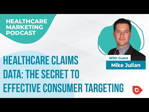 Healthcare Claims Data: The Secret to Effective Consumer Targeting with Definitive Healthcare