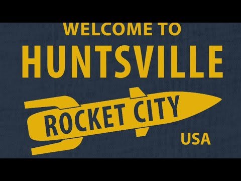Huntsville Alabama is the Birthplace of NASA's Rockets