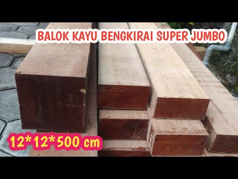 PENGIRIMAN BALOK KAYU BENGKIRAI KALIMANTAN SUPER JUMBO 12 x 12 x 500 cm | HARGA KAYU BALOK