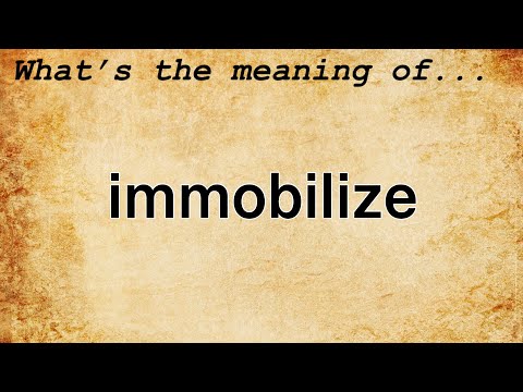 Immobilize Meaning | Definition of Immobilize