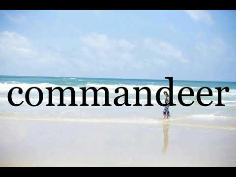 How To Pronounce commandeer๐๐๐๐๐๐Pronunciation Of commandeer
