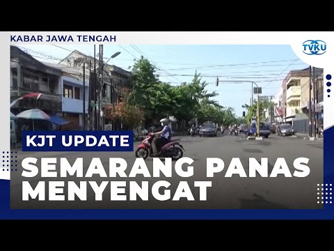 CUACA PANAS KOTA SEMARANG DIPREDIKSI HINGGA BULAN OKTOBER