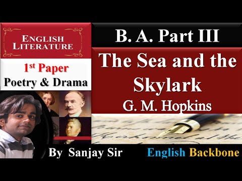 THE SEA AND THE SKYLARK | G.M. HOPKINS | B. A. PART III | ENGLISH | LITERATURE | POETRY AND DRAMA