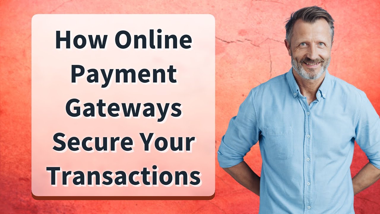 How Online Payment Gateways Secure Your Transactions