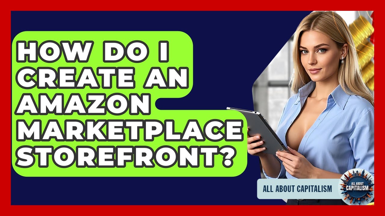 How Do I Create An Amazon Marketplace Storefront? - All About Capitalism