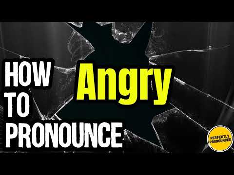 How To Pronounce Angry? (CORRECTLY) Meaning & Pronunciation
