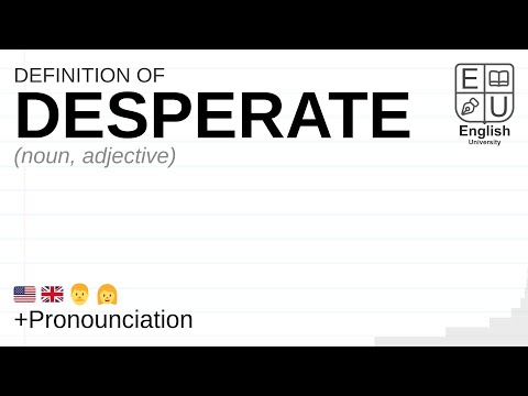DESPERATE meaning, definition & pronunciation | What is DESPERATE? | How to say DESPERATE