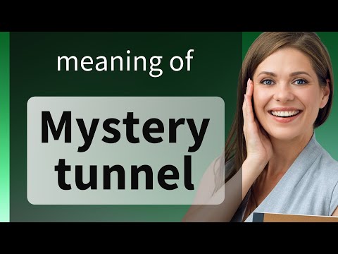 Mystery Tunnel: Unraveling the Meaning