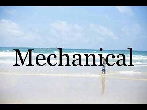 How To Pronounce Mechanical🌈🌈🌈🌈🌈🌈Pronunciation Of Mechanical