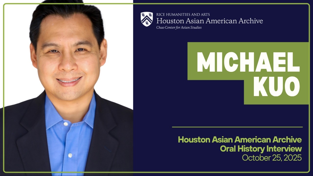 Interview with Michael Kuo | Houston Asian American Archive - Oral History Collection