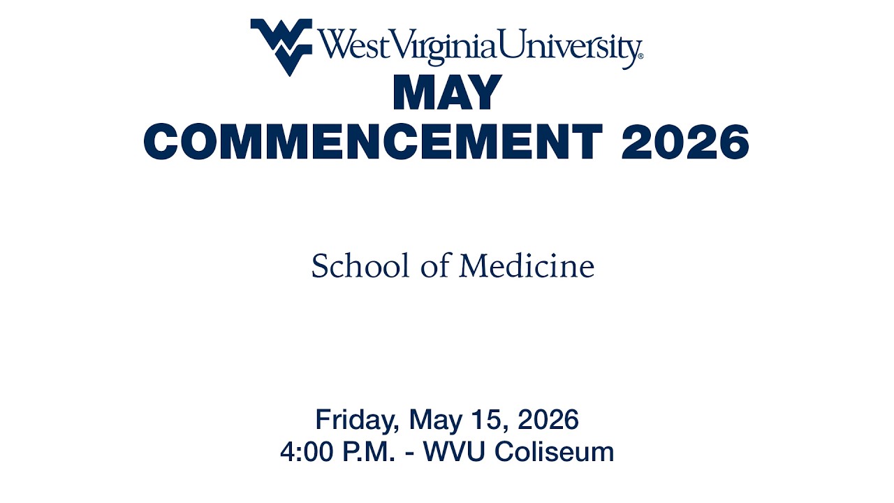 School of Medicine | May Commencement, 2026 | West Virginia University