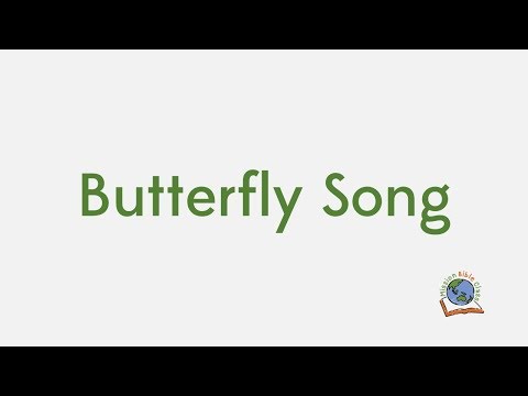 Butterfly Song – Mission Bible Class