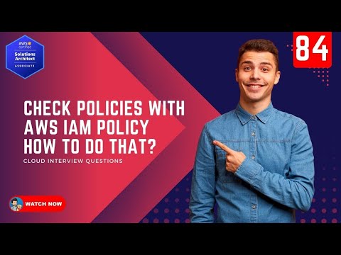 84 What is AWS IAM Policy and How do we check policies