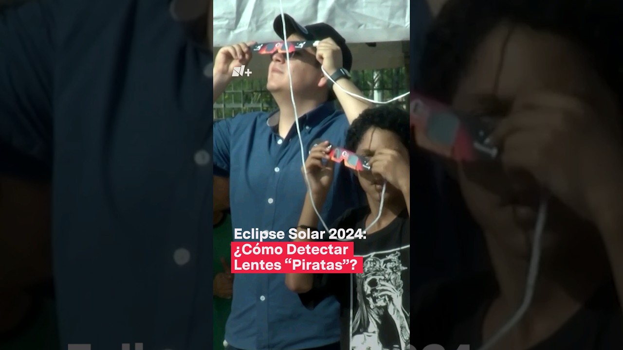 Eclipse total solar 2024: Así puedes detectar lentes 