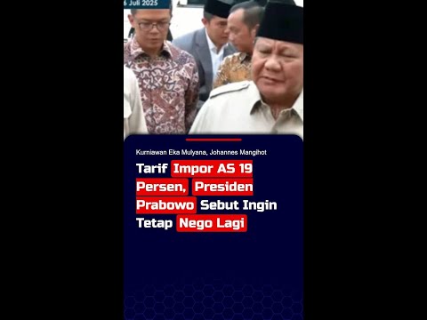 Tarif Impor AS 19 Persen, Presiden Prabowo Sebut Ingin Tetap Nego Lagi #short
