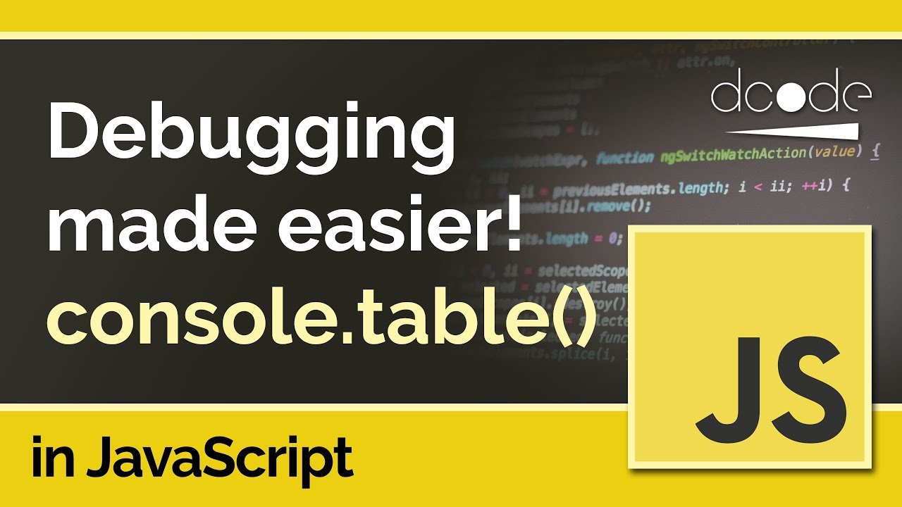 Debug your JavaScript code visually with console.table - JavaScript Tutorial