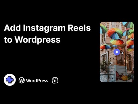 How to Add Instagram Reels to Wordpress (Easy w/ Custom Layouts)
