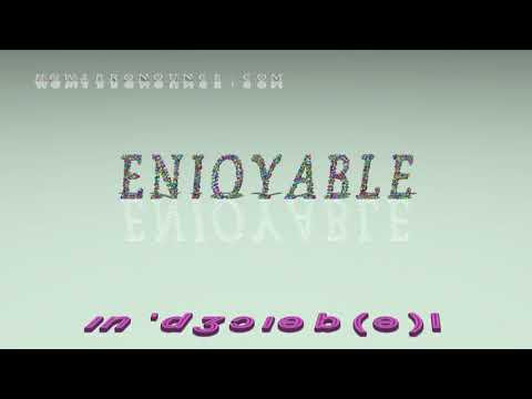 enjoyable - pronunciation + Examples in sentences and phrases