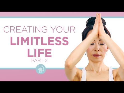 Creating Your Limitless Life : Part 2