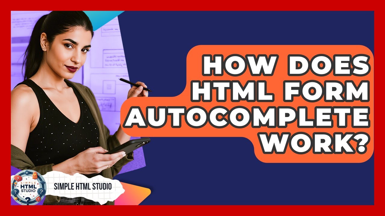How Does HTML Form Autocomplete Work? - Simple HTML Studio