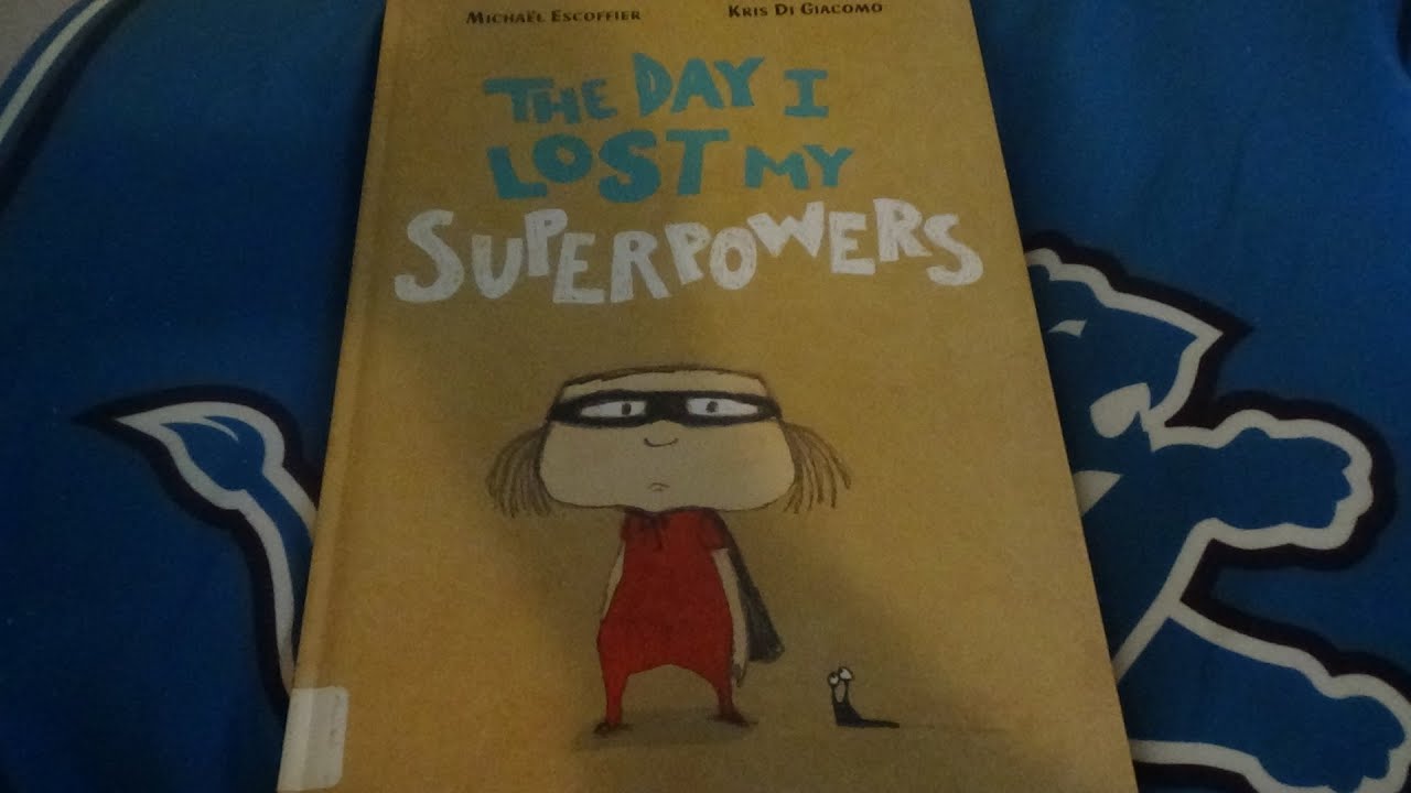 The Day I Lost My Superpowers!  Read Aloud