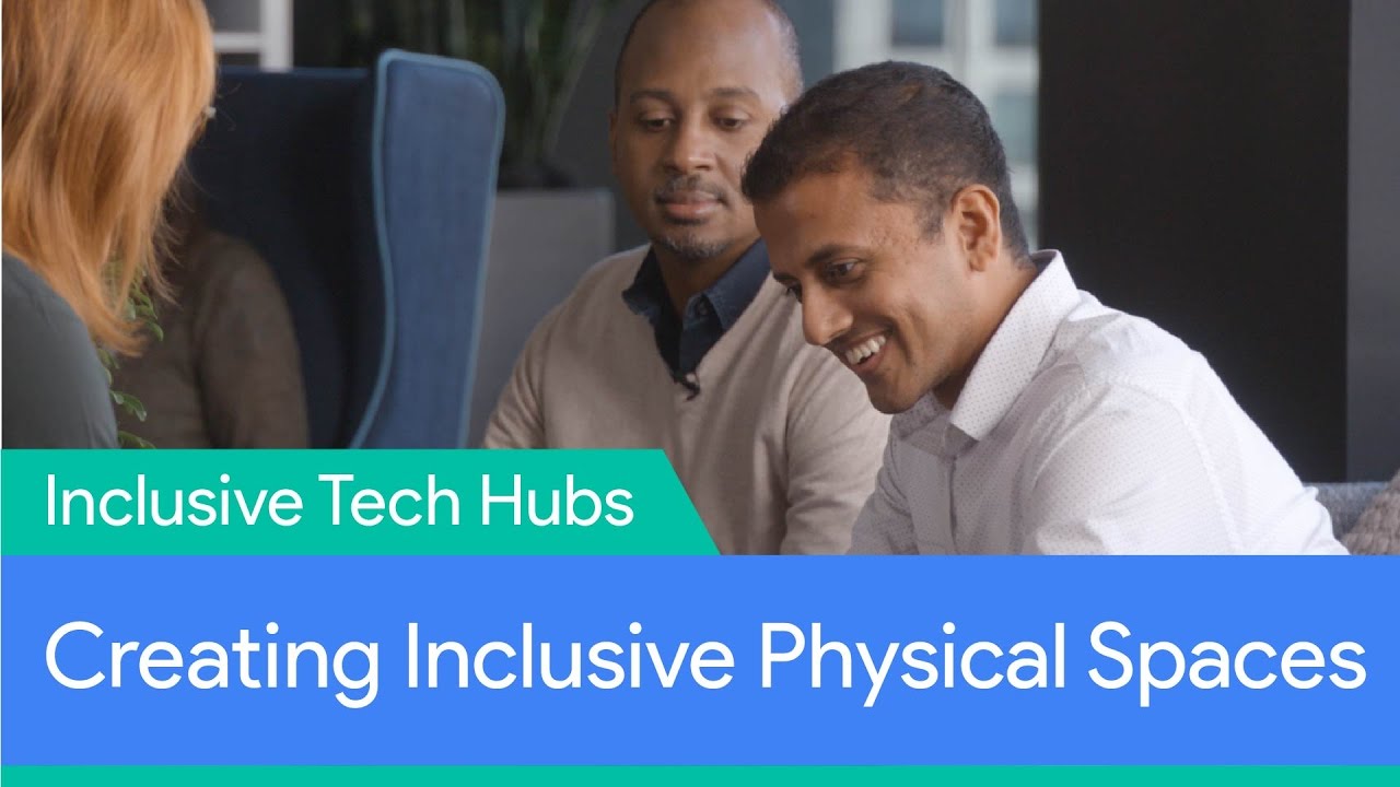 Building Inclusive & Diverse Tech Hubs: Creating Inclusive Physical Spaces