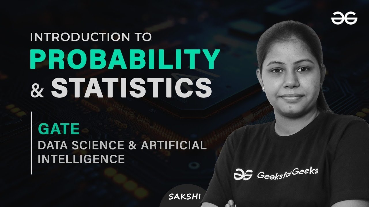 Introduction to Probability & Statistics | GATE Data Science and Artificial Intelligence