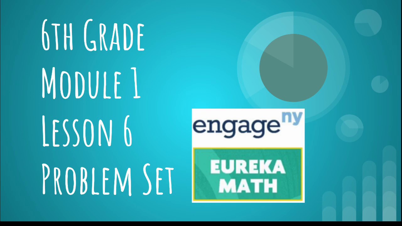 Engage NY // Eureka Math Grade 6 Module 1 Lesson 6 Problem Set