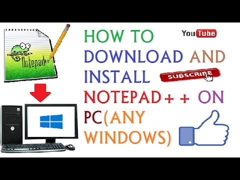 How To Download and Install Notepad++ On PC 32 bit (x86) and 64 bit (x64) [ANY WINDOWS]