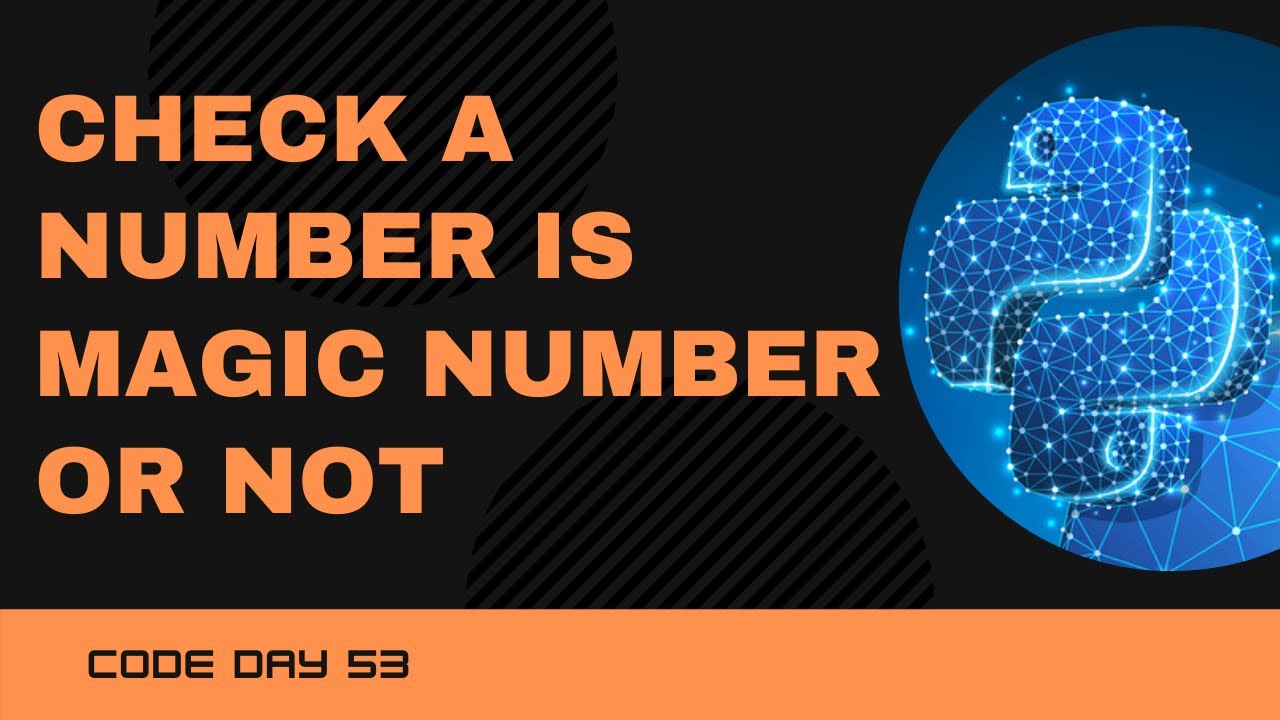 Code 53: Magic Number Program in Python | 365 days of Code