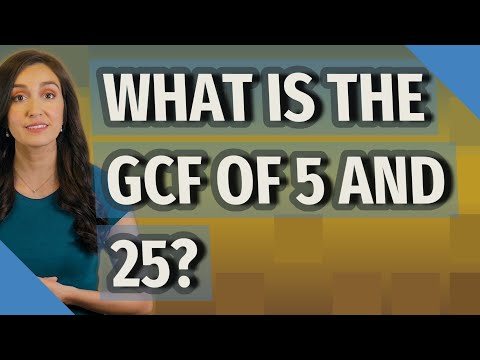 What is the GCF of 5 and 25?