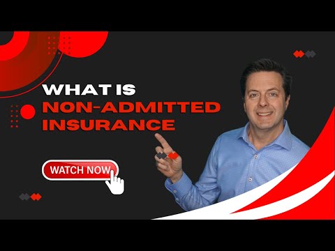 What is Non-Admitted Insurance | What Does Non-Admitted Mean