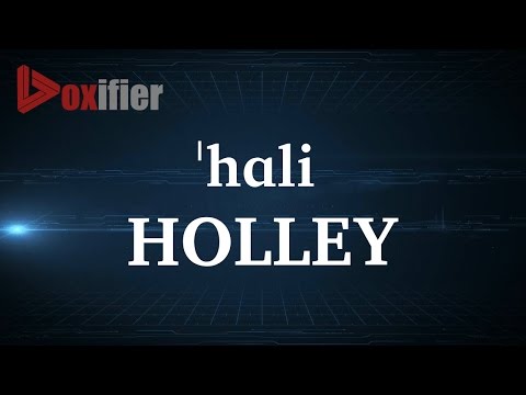 How to Pronunce Holley in English - Voxifier.com