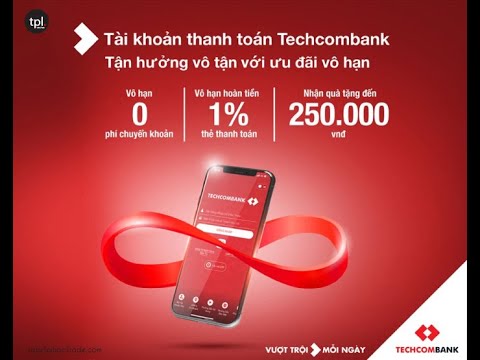 Hướng dẫn mở tài khoản Techcombank Online miễn phí!